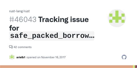 Tracking Issue For `safepackedborrows` Compatibility Lint · Issue 46043 · Rust Langrust · Github