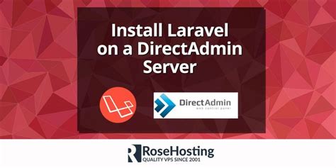How To Install Laravel On A Directadmin Server Rosehosting