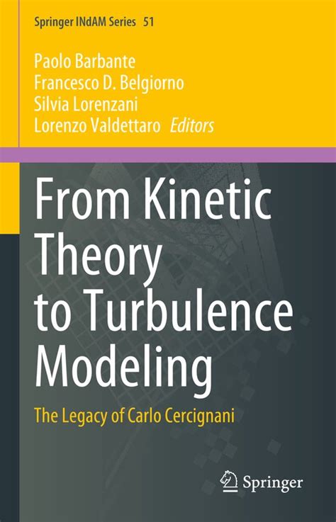 Springer Indam Series From Kinetic Theory To Turbulence Modeling