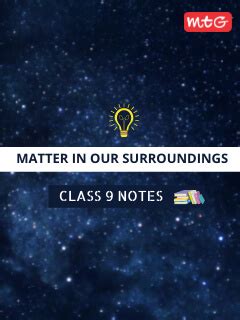 Matter In Our Surroundings Class 9 Notes Chapter 1 Summary Notes