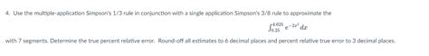 Solved 4 Use The Multiple Application Simpson S 1 3 Rule In Chegg Com