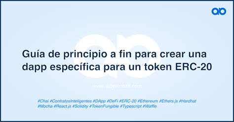 guía de principio a fin para crear una dapp específica para un token