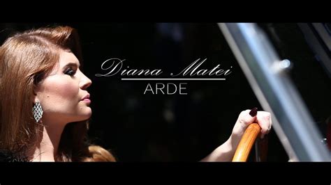 Diana Matei Arde Official Video Youtube