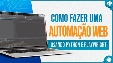 Como Fazer Uma Automação Web Usando Python E Playwright Youtube