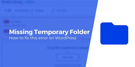 How To Fix The Missing Temporary Folder Wordpress Error