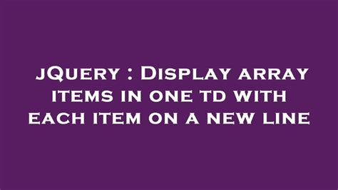 Jquery Display Array Items In One Td With Each Item On A New Line