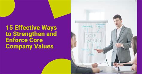 15 Effective Ways To Strengthen And Enforce Core Company Values