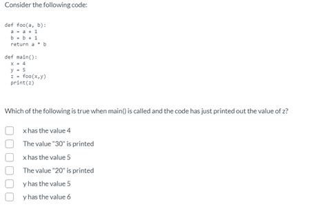 Solved Consider The Following Code Def Fooa B A A 1