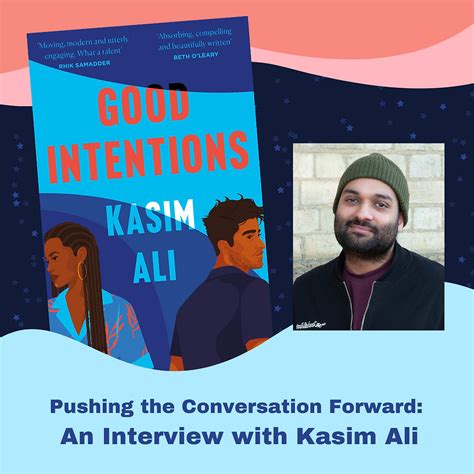 Pushing The Conversation Forward An Interview With Kasim Ali
