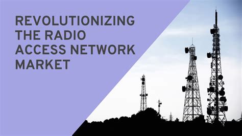 Radio Access Network Market 2024 Insights And Precise Outloo
