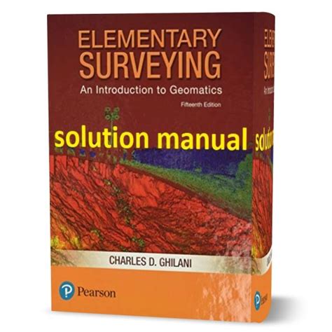 elementary surveying an introduction to geomatics ghilani and wolf 15th edition solutions manual
