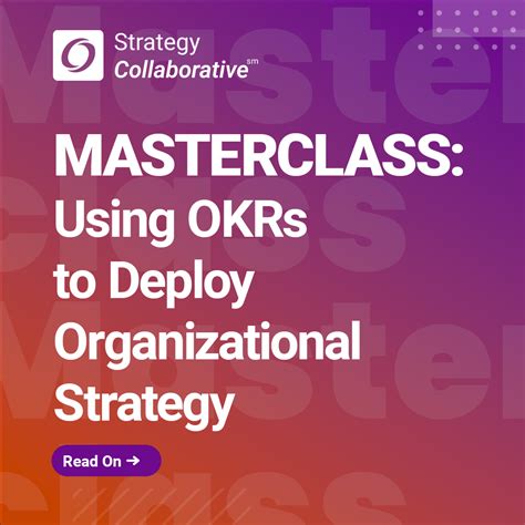 Master Class Using OKRs To Deploy Organizational Strategy