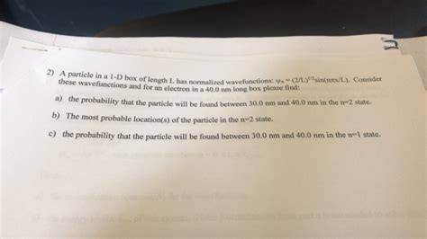 Solved 2 A Particle In A 1 D Box Of Length L Has Normalized