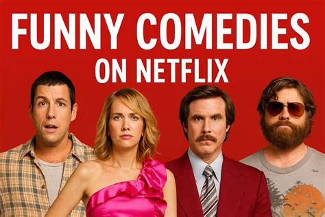 25 Best Funny Comedies On Netflix For A Guaranteed Laugh 2025 Maxmag