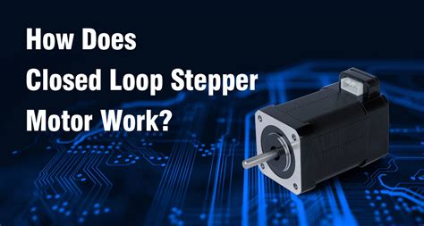How Does Closed Loop Stepper Motor Work MXELECTRON
