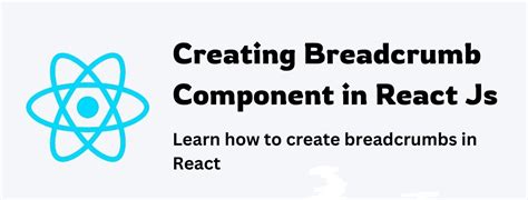 Creating Dynamic Breadcrumb Navigation In Reactjs Inimisttech Blogs