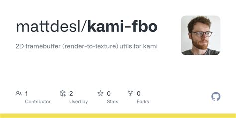 Github Mattdeslkami Fbo 2d Framebuffer Render To Texture Utils For Kami
