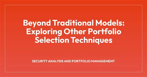 Beyond Traditional Models Exploring Other Portfolio Selection