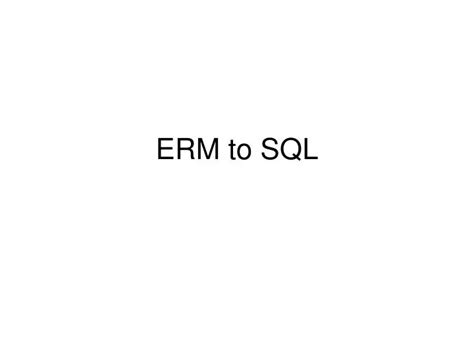 Ppt Erm To Sql Powerpoint Presentation Free Download Id6058783