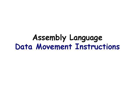 Assembly Language Data Movement Instructions Mov Instruction Move