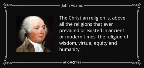 John Adams Quote The Christian Religion Is Above All The Religions