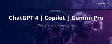 ChatGPT 4 Copilot Y Gemini Pro Diferencias Y Comparativa