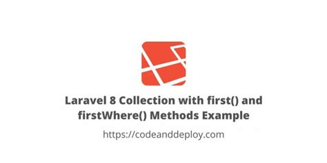 Larachat Articles Laravel 8 Collection With First And Firstwhere