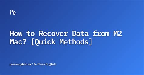 How To Recover Data From M2 Mac Quick Methods