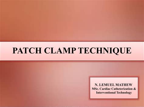 Patch Clamp Technique And Its Principle Pptx