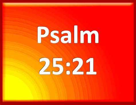 Psalm 25 21 Let Integrity And Uprightness Preserve Me For I Wait On You