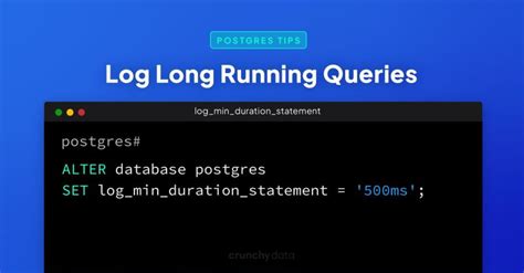 Postgres Has A Special Parameter To Let You Log Long Running Queries This Is The Logmin