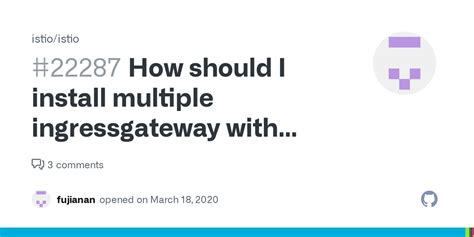how should i install multiple ingressgateway with istiooperator · issue 22287 · istio istio