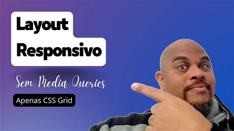 Como Criar Um Layout Responsivo Sem Media Queries Cssgrid Layoutresponsivo Youtube