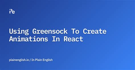 Using Greensock To Create Animations In React