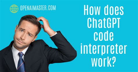 How Does Chatgpt Code Interpreter Work