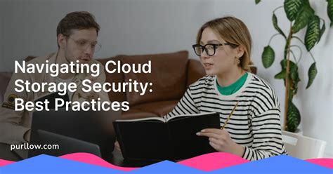 Navigating Cloud Storage Security Best Practices