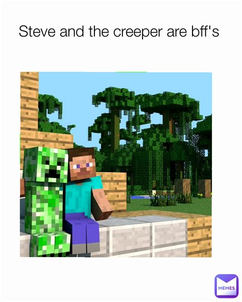 Steve And The Creeper Are Bffs Griffix Memes