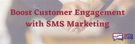 Boost Customer Engagement With Effective Sms Marketing