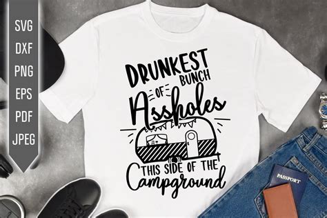 Drunkest Bunch Of Assholes This Side Of The Campground Svg Dxf Png Funny Rv Camper Svg Trailer
