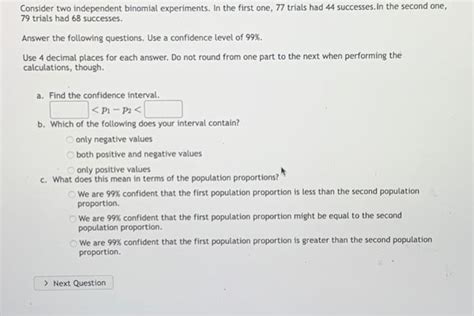 Solved Consider Two Independent Binomial Experiments In The Chegg Com