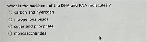 Solved What Is The Backbone Of The Dna And Rna