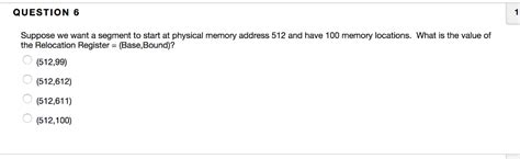 Solved Question 6 10 Suppose We Want A Segment To Start At