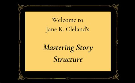 Mastering Story Structure •