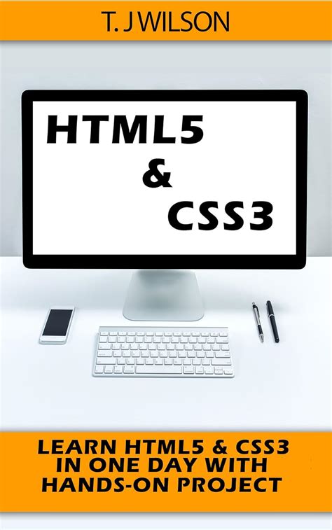 HTML5 CSS3 Learn HTML5 CSS3 In One Day With Hands On Project And