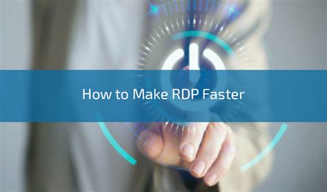 How To Make Rdp Faster Boosting Remote Desktop Performance Oudel Inc