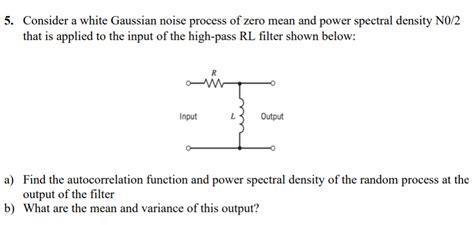 Solved Consider A White Gaussian Noise Process Of Zero Chegg