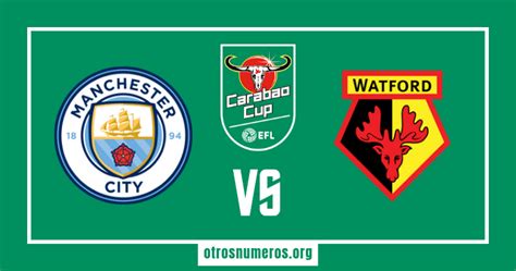 Pronóstico Manchester City vs Watford EFL Cup 24 09 2024