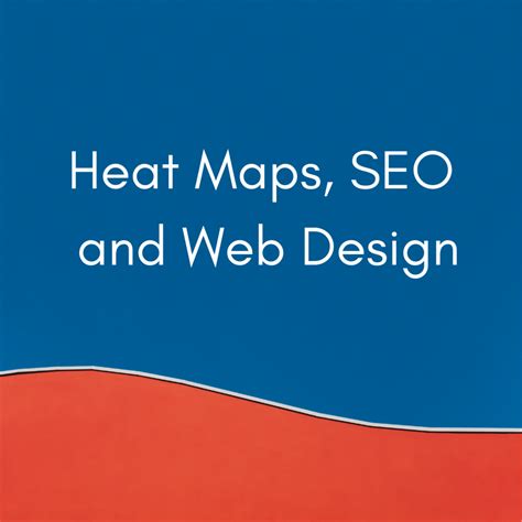 How To Use Heat Maps And SEO For Better Web Design HubPages