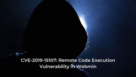 cve 2019 15107 remote code execution vulnerability in webmin