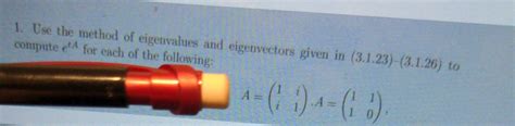 Solved 1 Use The Method Of Eigenvalues And Eigenvectors
